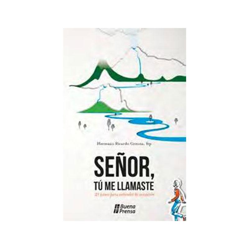 Señor, tú me llamaste, 21 pasos para entender tu vocación